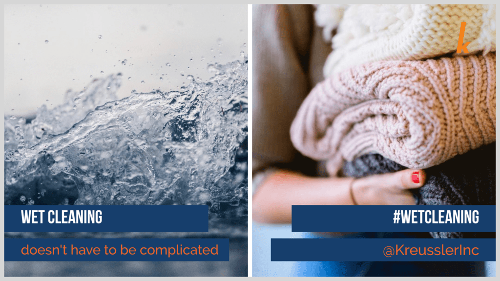 Simply Clean with Wet Cleaning - Kreussler Inc.